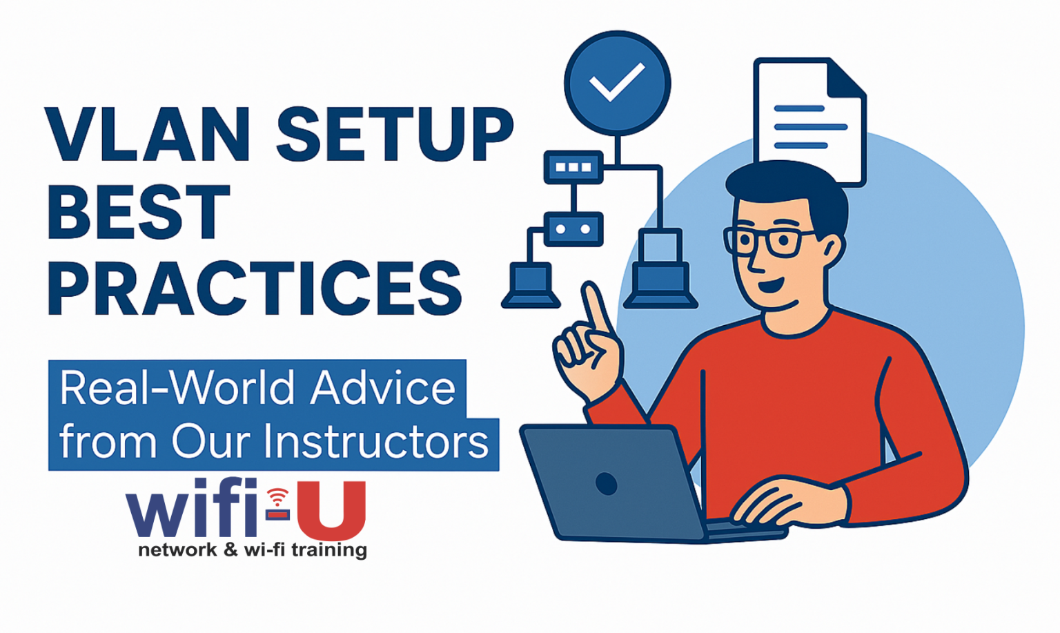 VLAN Setup Best Practices: Real-World Advice from Our Instructors – wifi-u